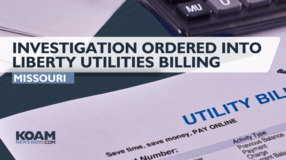 State investigation ordered into Liberty Utilities billing | Missouri ...