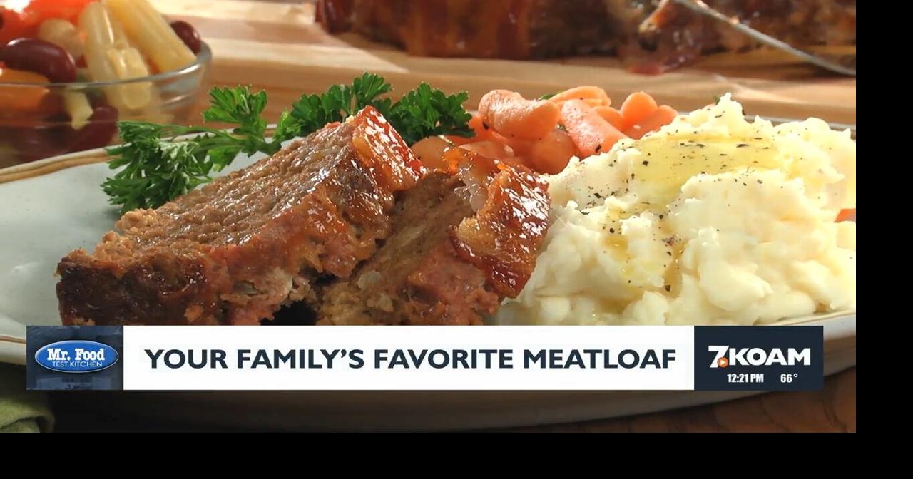 Mr. Food: Your Family's Favorite Meatloaf | Mr. Food | koamnewsnow.com