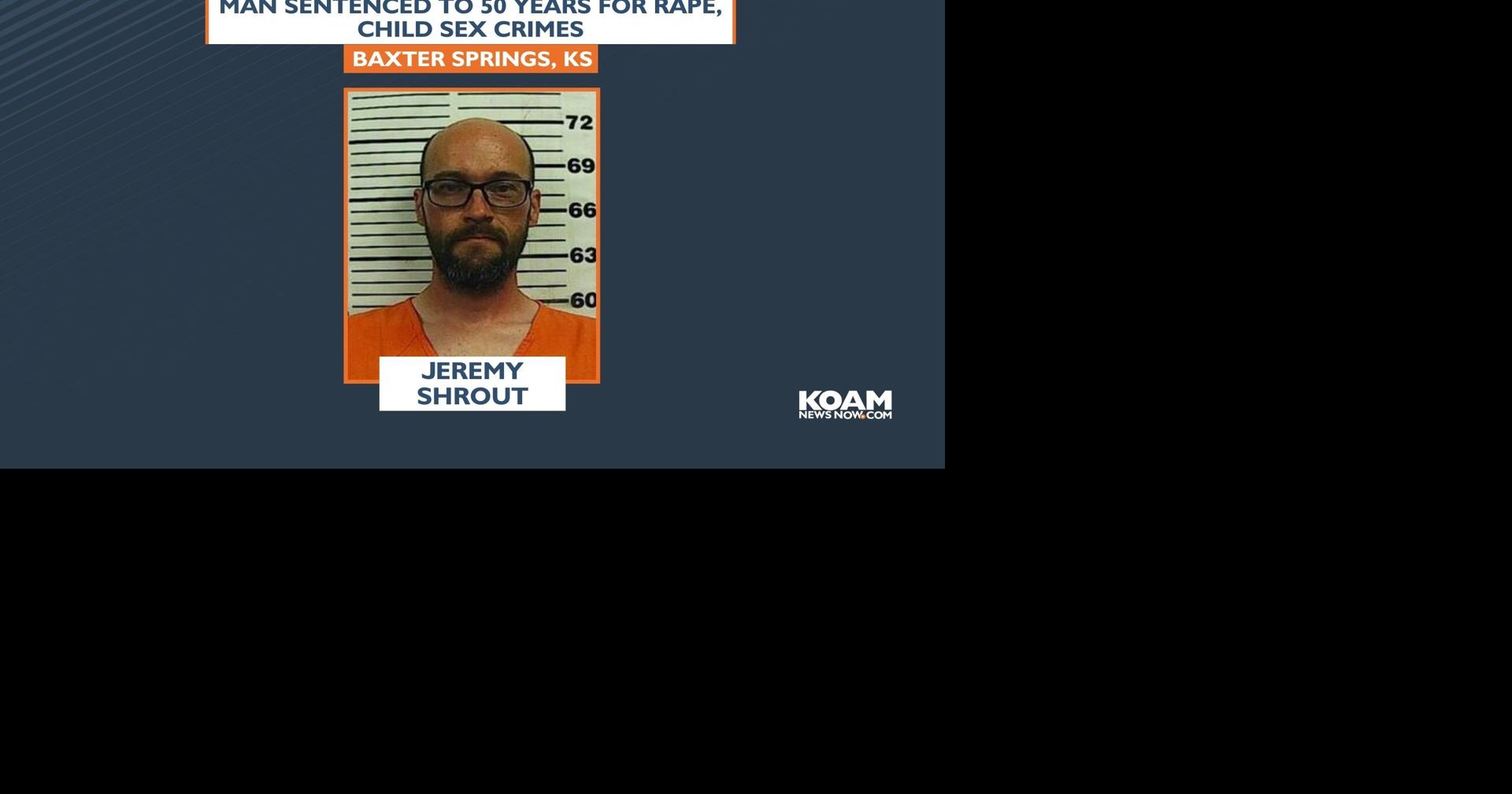 Baxter Springs man sentenced to 50 years for rape, child sex crimes ...