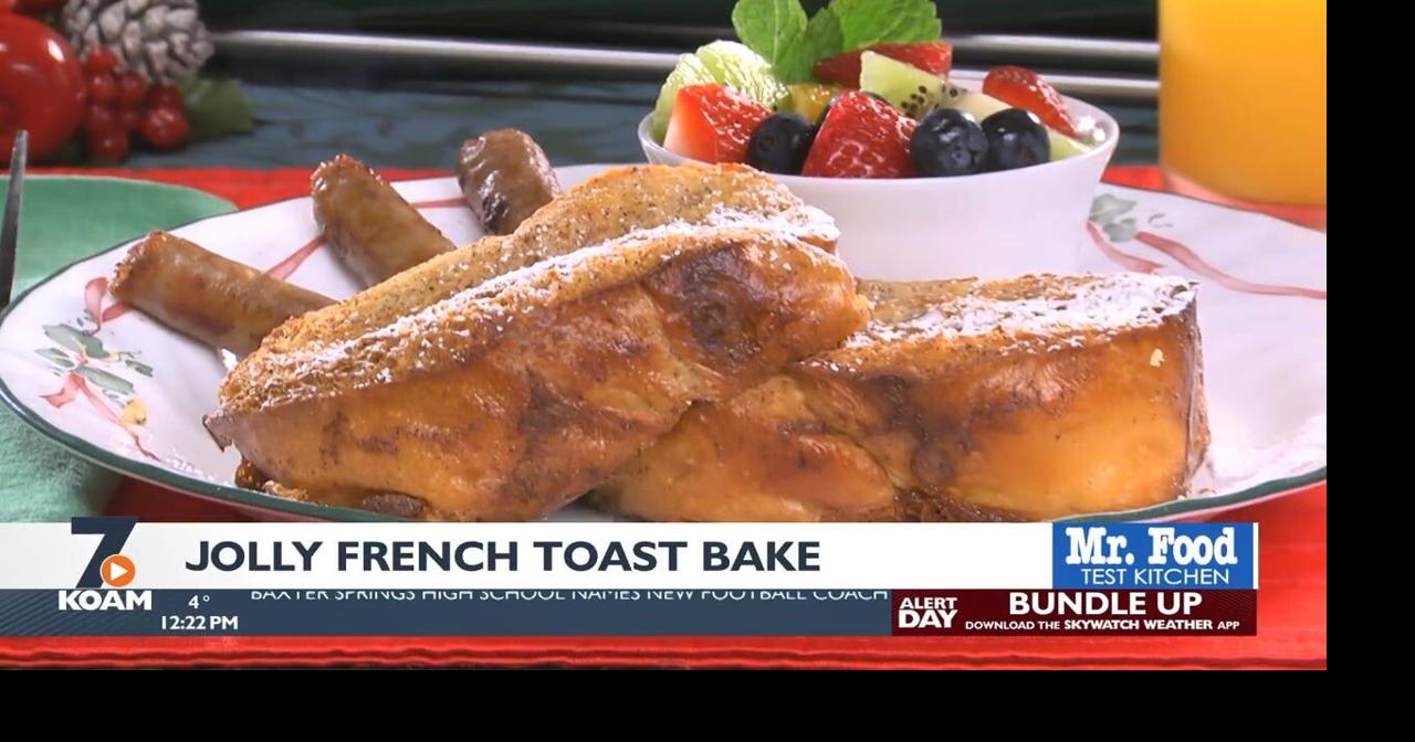 Mr. Food: Jolly French Toast Bake | Mr. Food | koamnewsnow.com