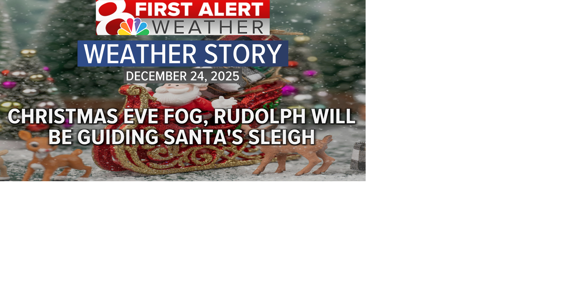 Forecast: Fog prompts Rudolph to lead Santa's sleigh | Weather | komu.com