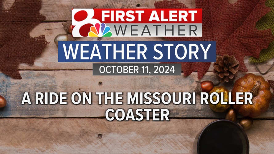 Forecast: A ride on the Missouri roller coaster | Weather | komu.com