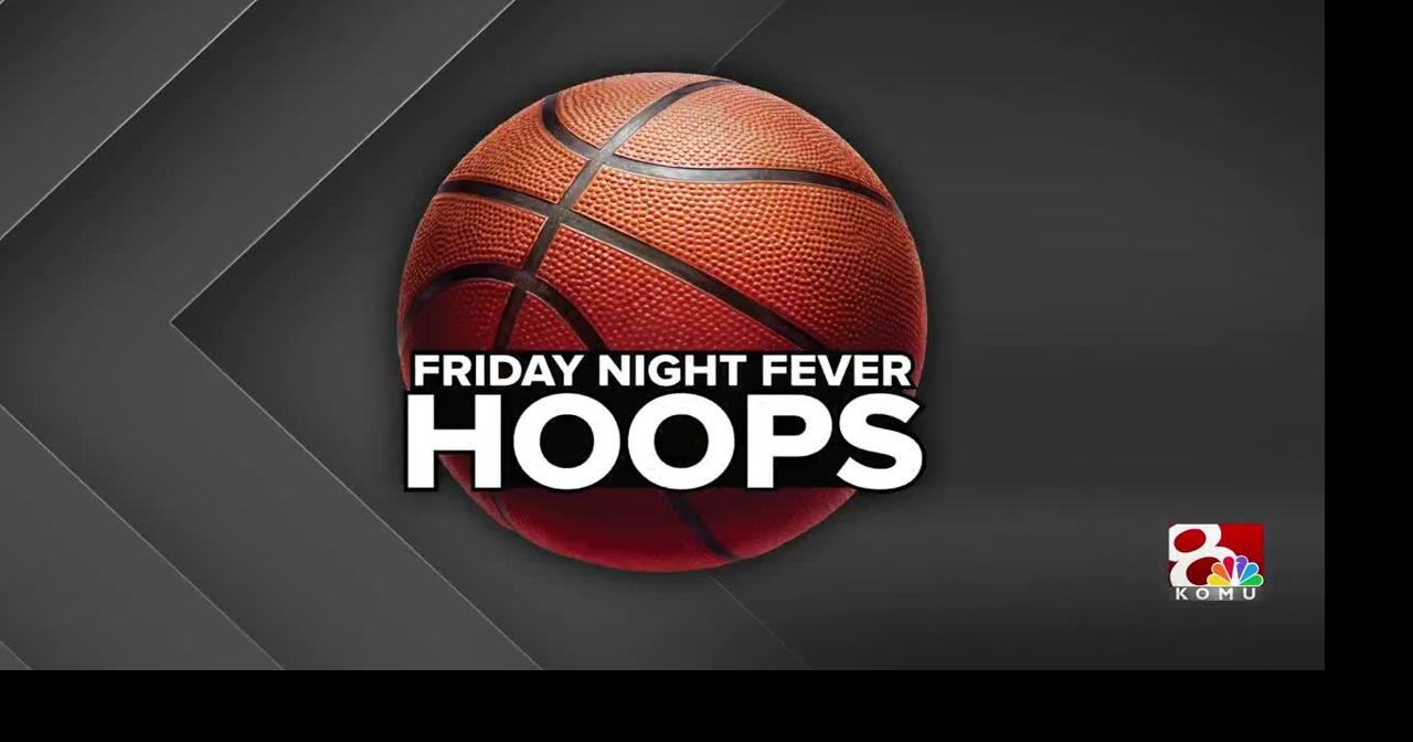 Friday Night Fever Hoops- January 5, 2024 | Sports | komu.com