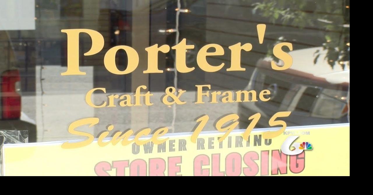 Porter's Craft and Frame Closing After 100 Years | Local News | kpvi.com