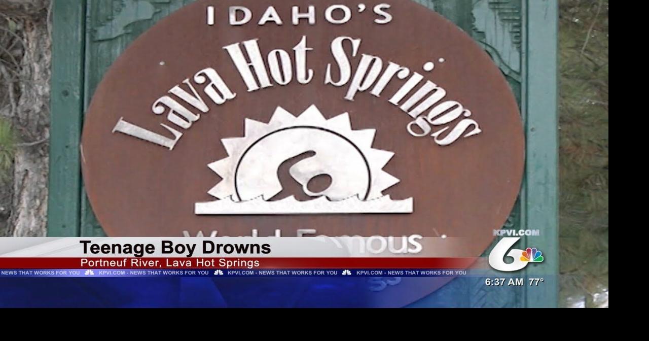 Teenager Drowns in Portneuf River Near Lava Hot Springs | Local News ...