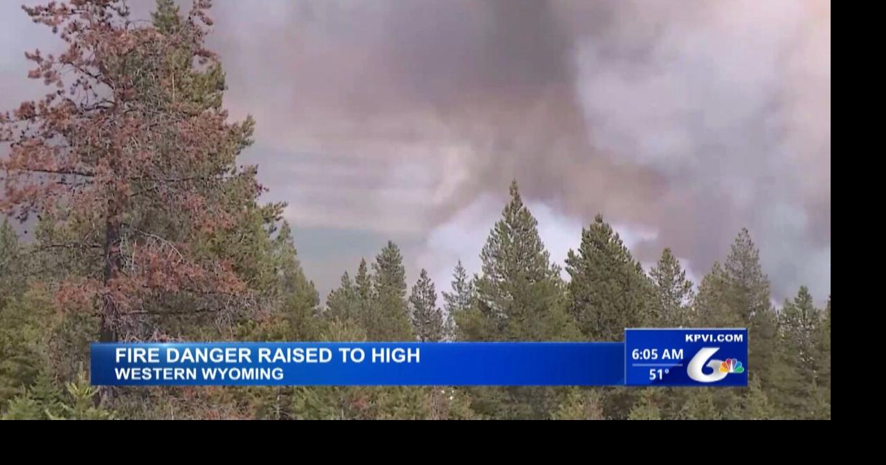 The Fire Danger Rating Has Been Elevated for The Grand Teton National ...