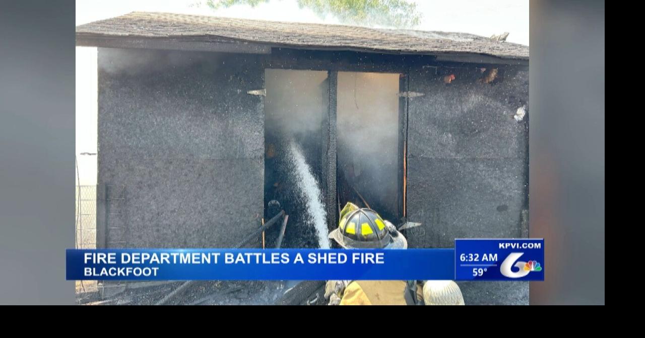 Shed Fire Burned in Blackfoot | Local News | kpvi.com
