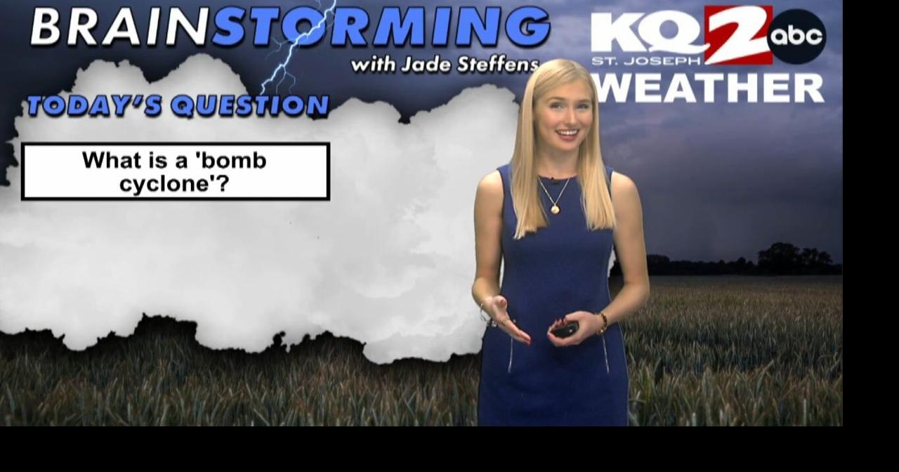 Brainstorming with Jade Steffens | What is a 'bomb cyclone'? | News | kq2.com