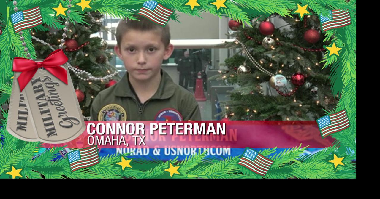 Connor Peterman | Military Greetings | ktbs.com