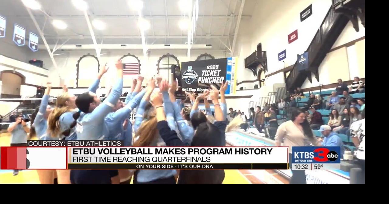 ETBU Volleyball advances to NCAA quarterfinals for first time in ...