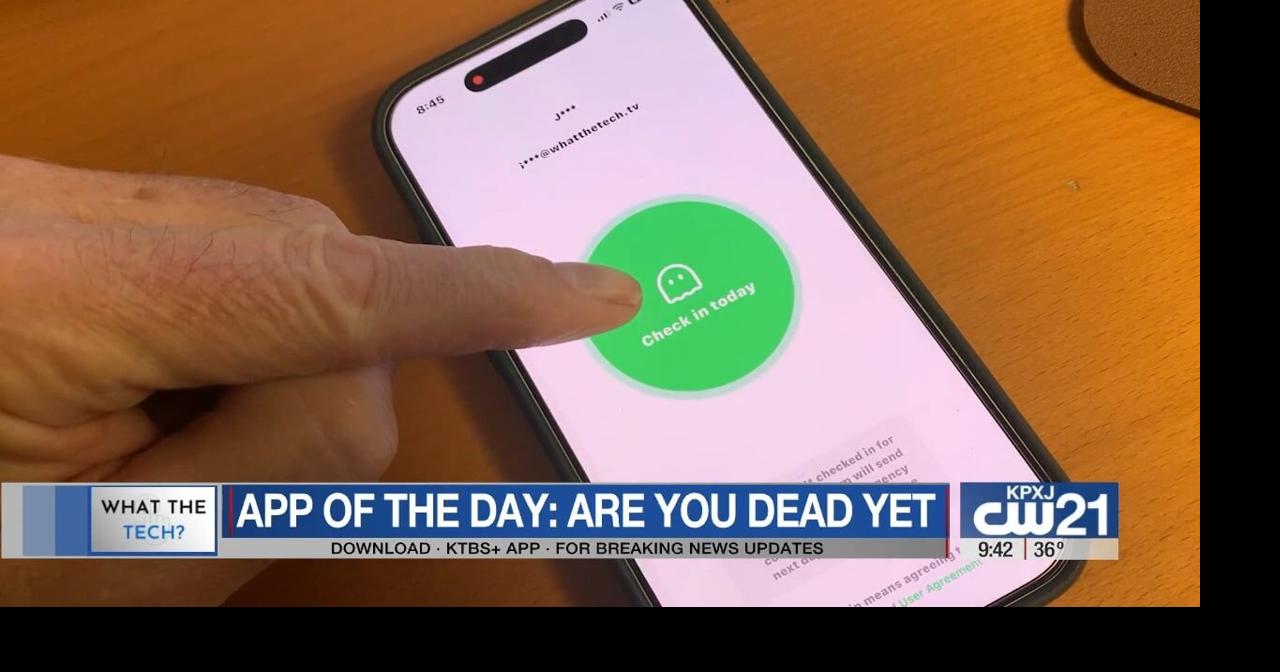 What the Tech: App of the day - Are you dead yet? | News | ktbs.com