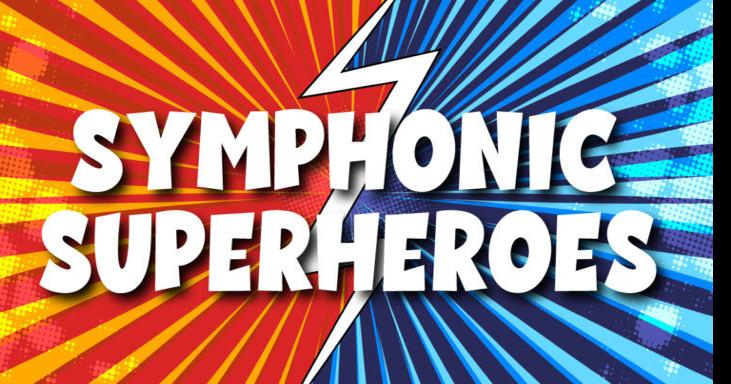 Shreveport Symphony Orchestra: Symphonic Superheroes | Entertainment ...