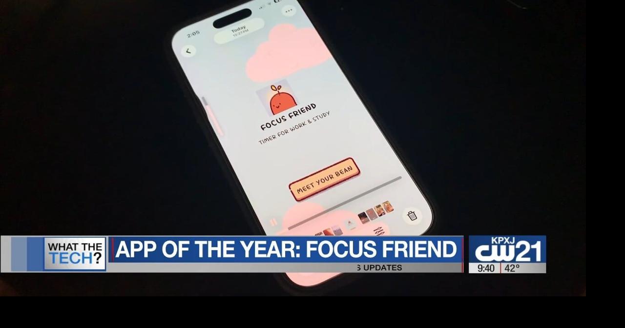 What the Tech: App of the year - Focus Friend | Community | ktbs.com