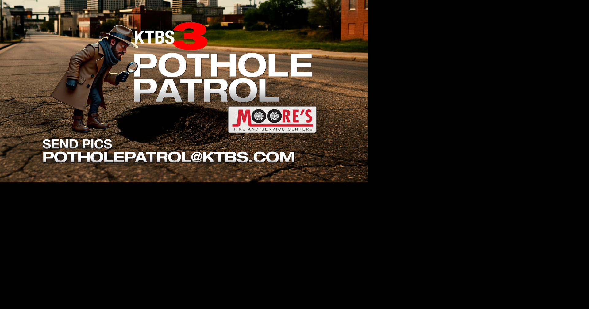 7 a.m. - Pothole Patrol checks on repeated repairs along West Bert ...