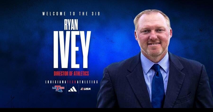 Ryan Ivey to Join Louisiana Tech as Director of Athletics, Vice President | Sports | ktbs.com