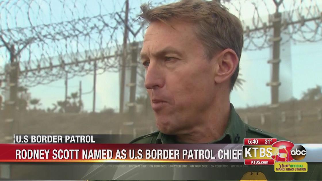 Rodney scott named as U.S. border patrol chief | | ktbs.com