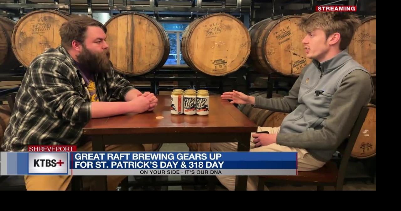 Great Raft Brewing gears up for St. Patrick’s Day, 318 Day | Taylor's ...