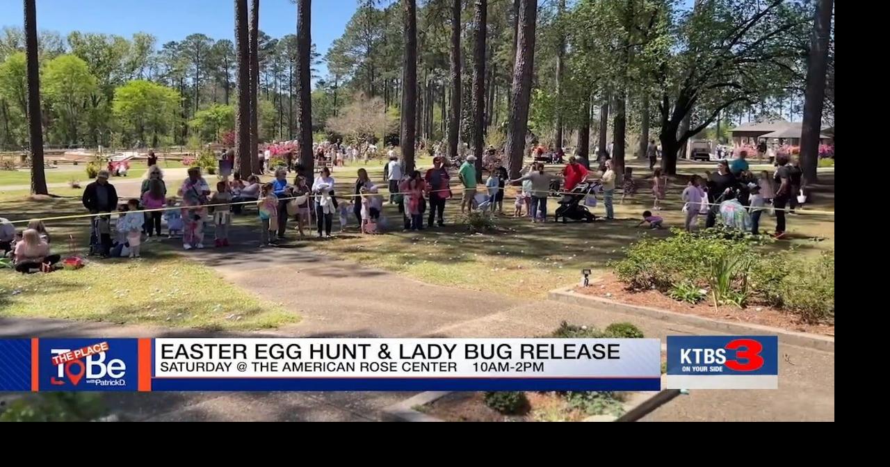 The Place To Be With Patrick D.: American Rose Center Easter Egg Hunt, Bossier Farmer’s Market ...