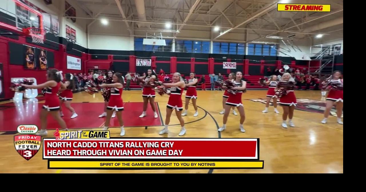 Spirit of the Game Web Extra: North Caddo Titans rallying cry heard ...