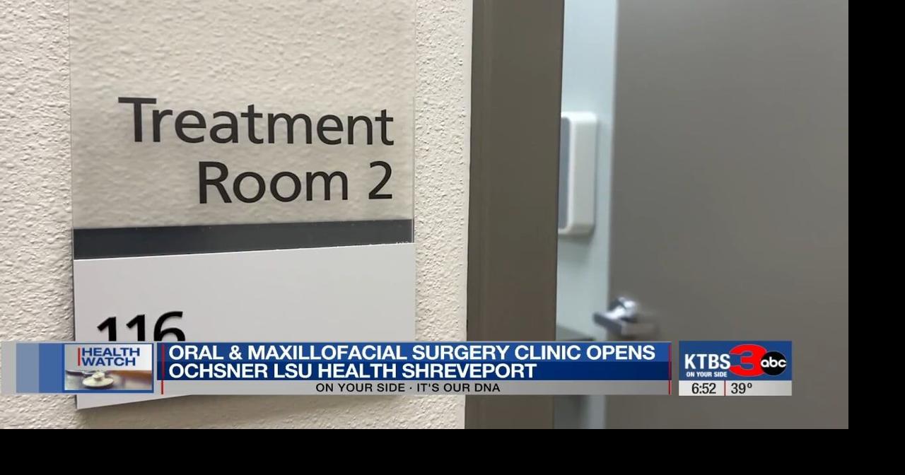Ochsner LSU Health opens new oral and maxillofacial surgery clinic in ...