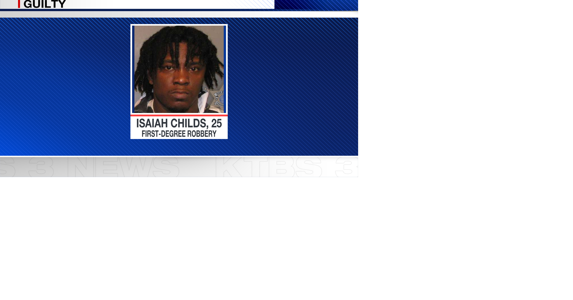 Isaiah Childs found guilty of robbery | News | ktbs.com