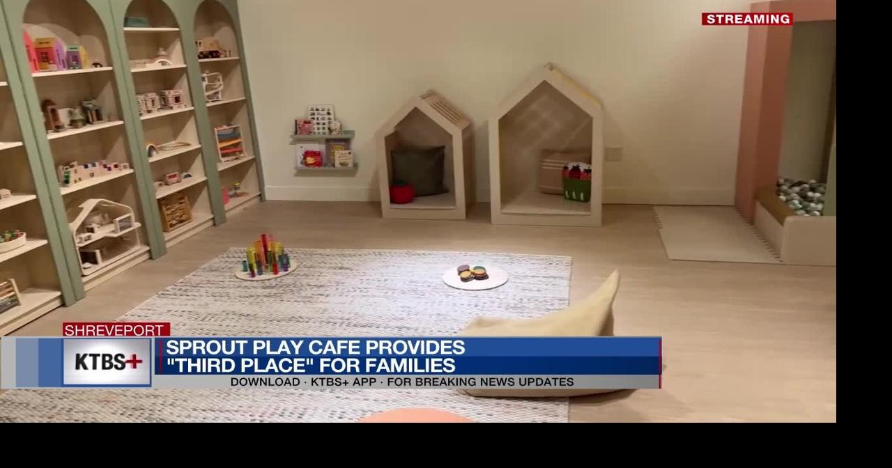 Sprout Play Cafe provides 'third place' for families | Community | ktbs.com