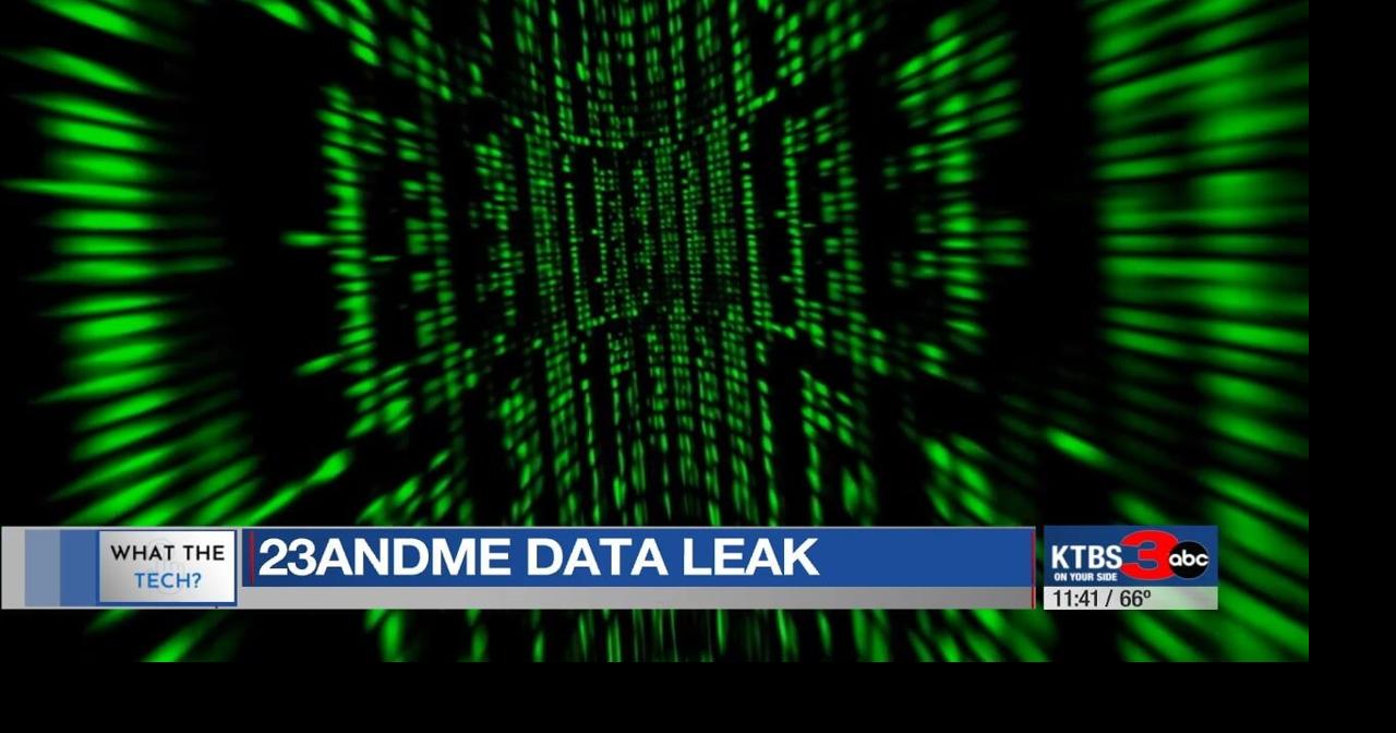 What the Tech? 23andMe data leak | Entertainment | ktbs.com