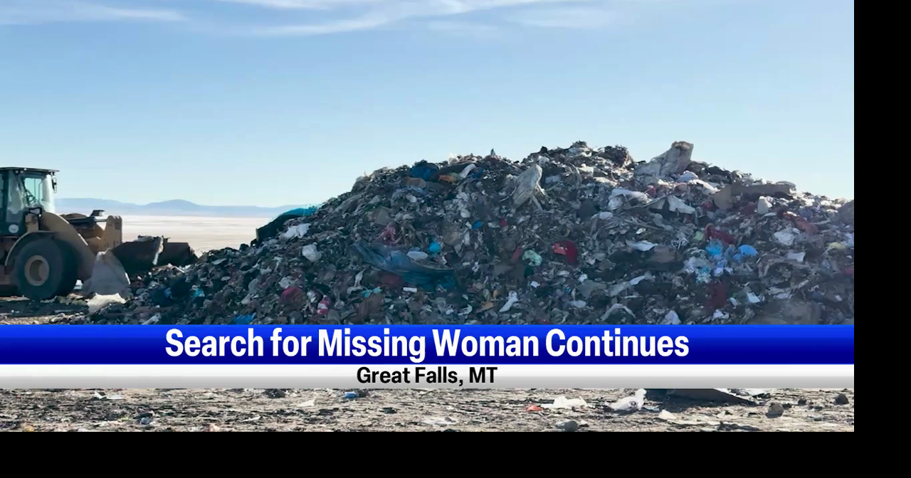 Search for missing Conrad woman continues in Cascade County's landfill ...