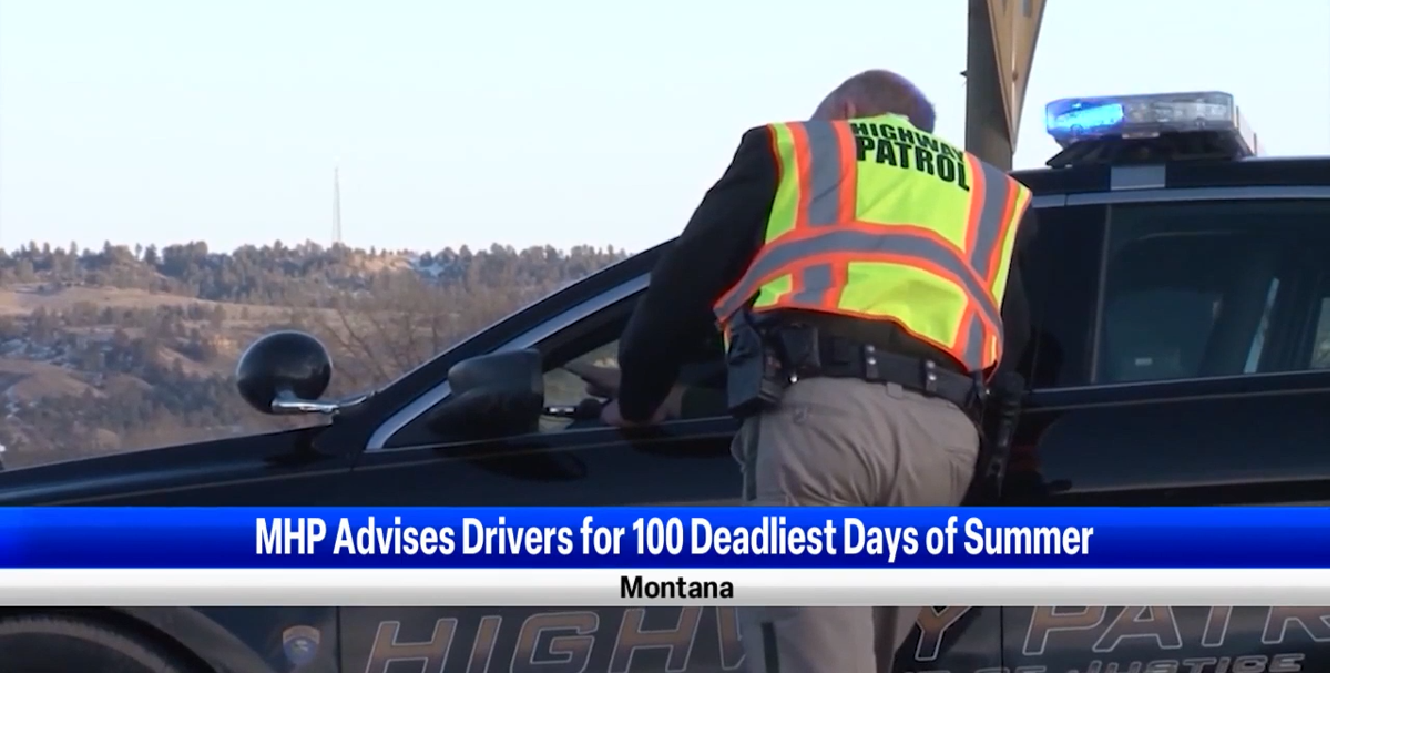 Montana officials urge safe driving as "100 deadliest days of summer" begins | Montana News ...