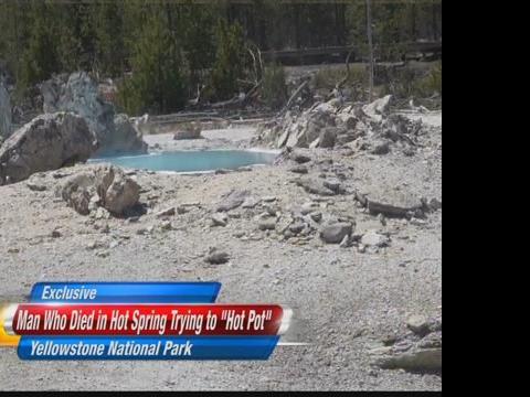 Man killed in Yellowstone hot spring allegedly trying to "hot pot ...