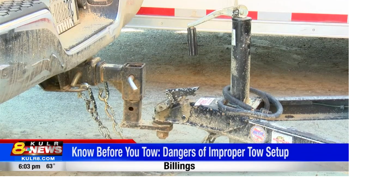 Know before you tow: the dangers of improper tow setup | Billings News ...
