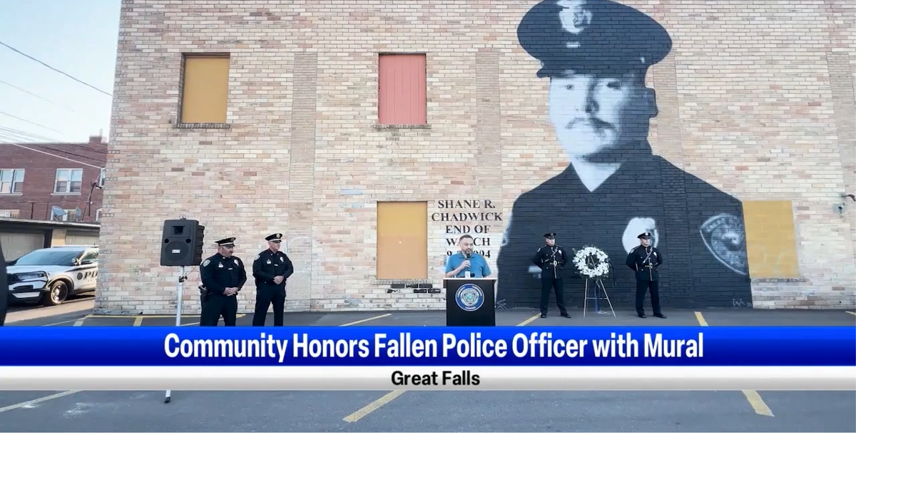 Fallen officer Shane Chadwick's legacy immortalized in Great Falls ...