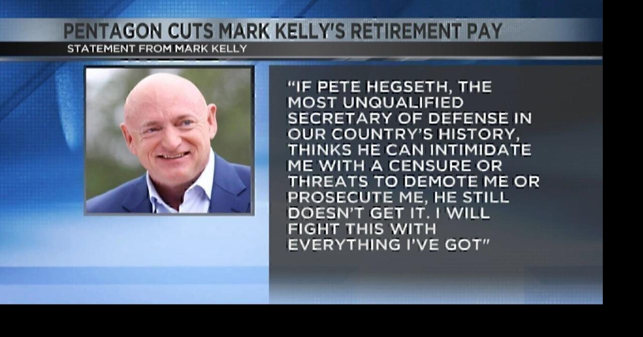 Pentagon cuts Sen. Mark Kelly's retirement pay | Video | kvoa.com