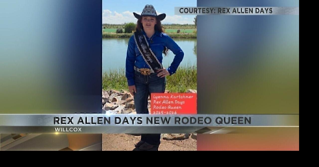 Celebrate Wilcox's Rex Allen Days with new rodeo queen | Arizona News ...