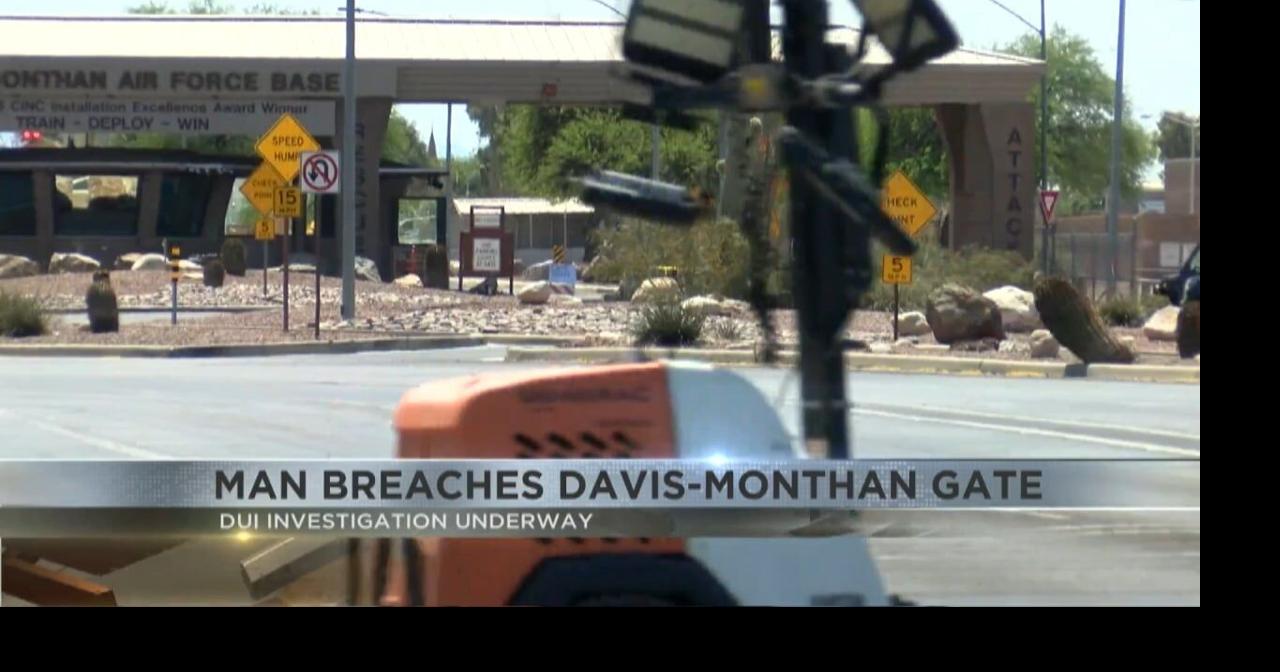 Man breaches Davis-Monthan Gate DU investigation underway | Video ...