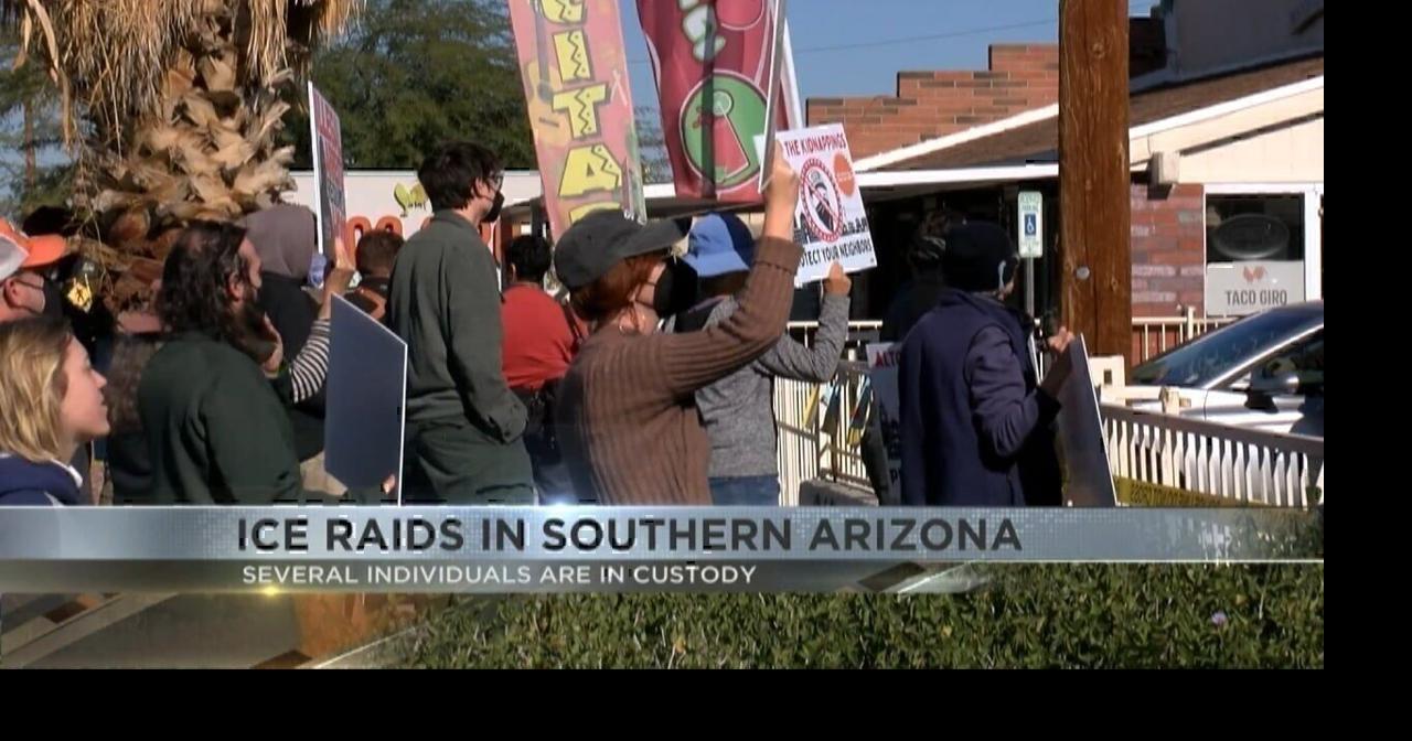 Several individuals in custody after ICE raids in Southern Arizona ...