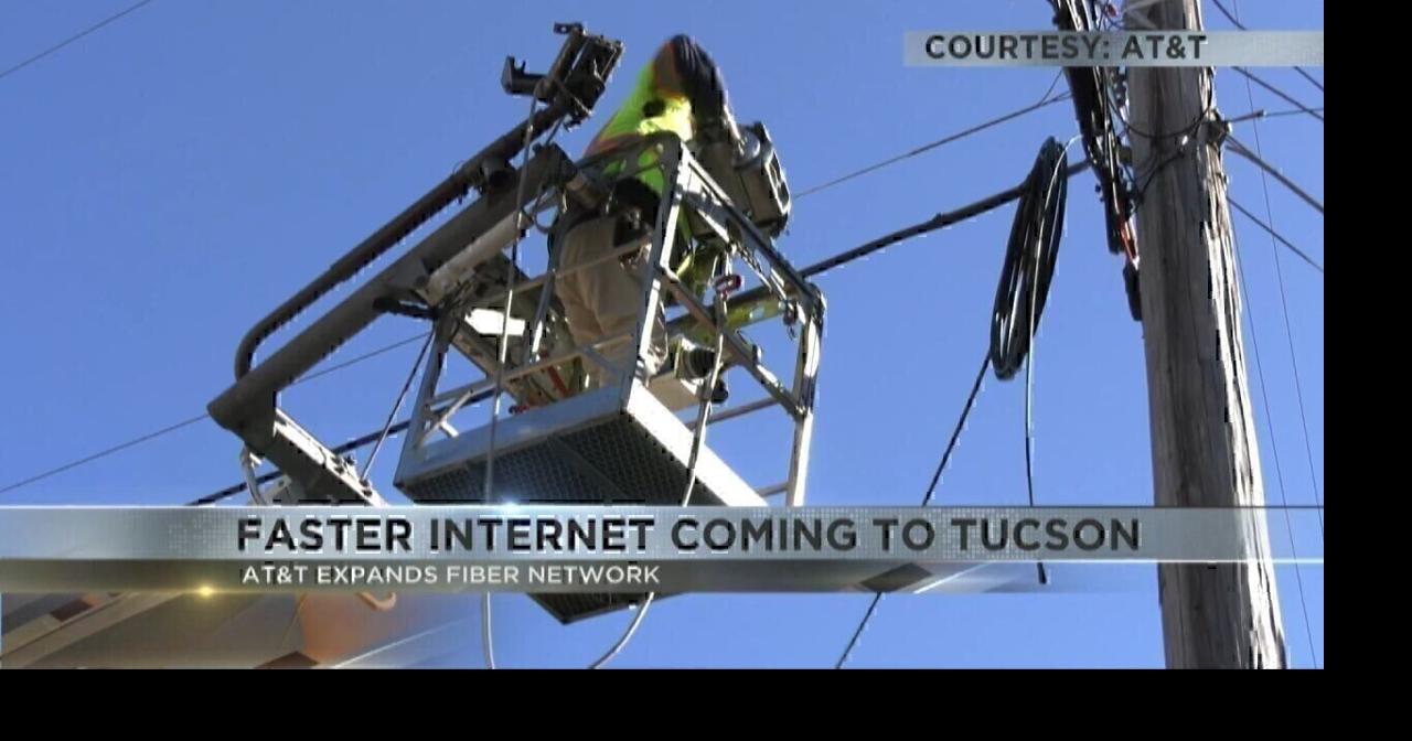 AT&T expands its fiber optic network bringing fast internet to Tucson ...