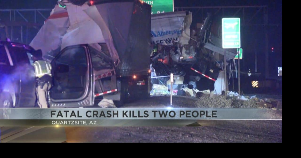Fatal crash near Quartzsite claims the lives of two people | Video ...