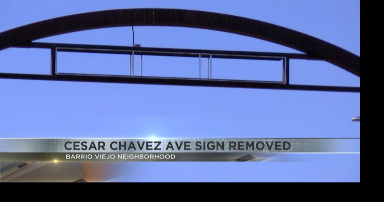 Cesar Chavez sign removed from Tucson's Barrio Viejo neighborhood ...