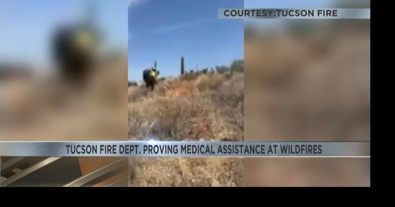 Tucson Fire has been helping out with five fires over past nine days ...