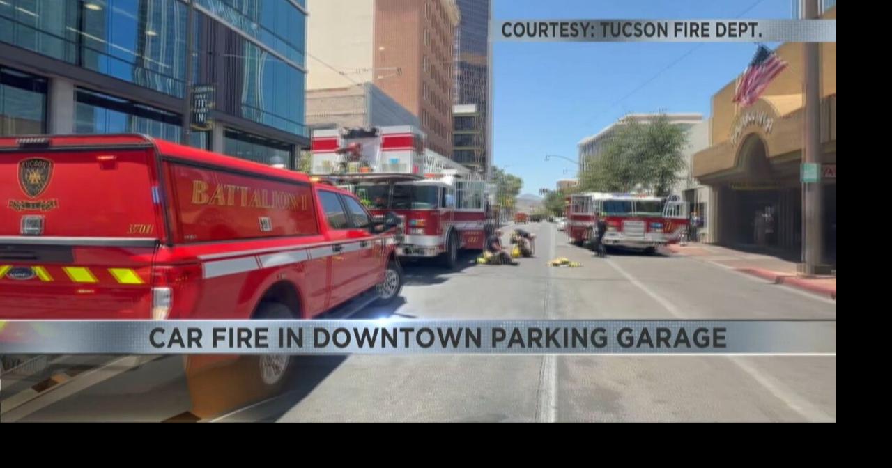 Car fire breaks out at downtown Tucson parking garage | Video | kvoa.com