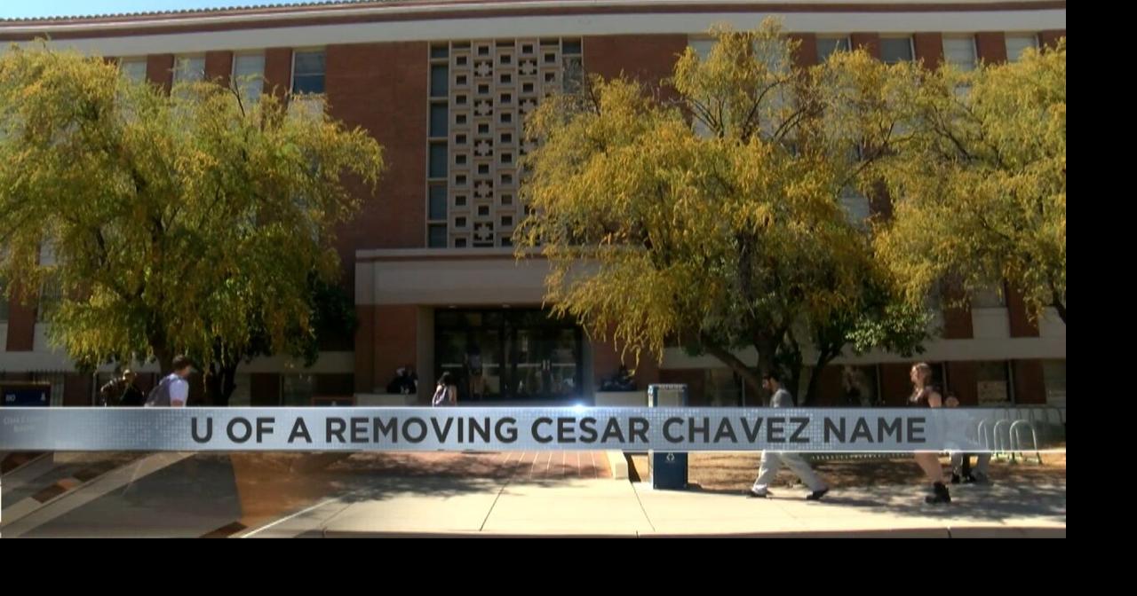 University of Arizona will remove César Chávez name from campus ...