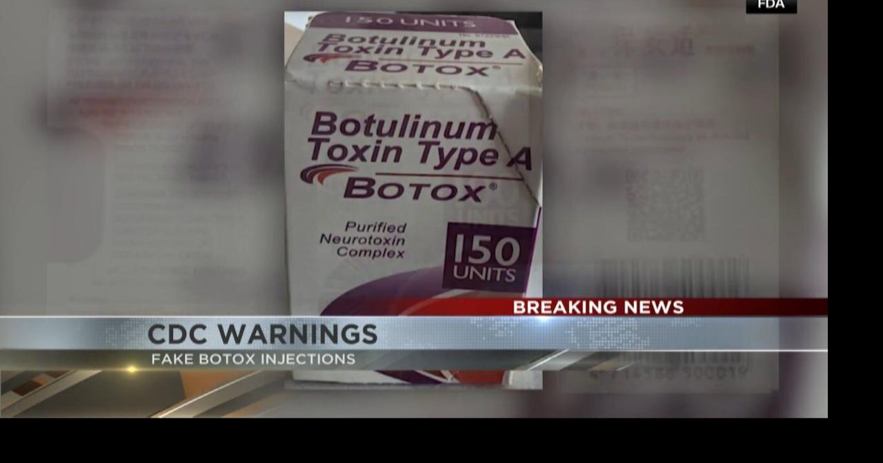 CDC warns public about fake botox injections and danger they can impose ...