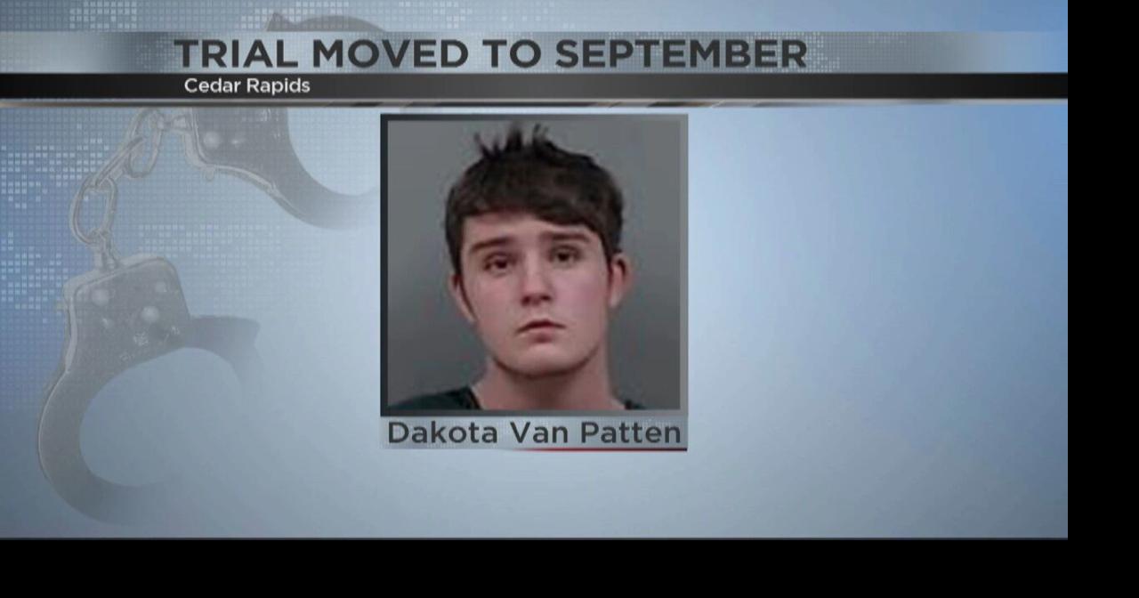 Dakota Van Patten's trial delayed to September | Crime & Courts | kwwl.com