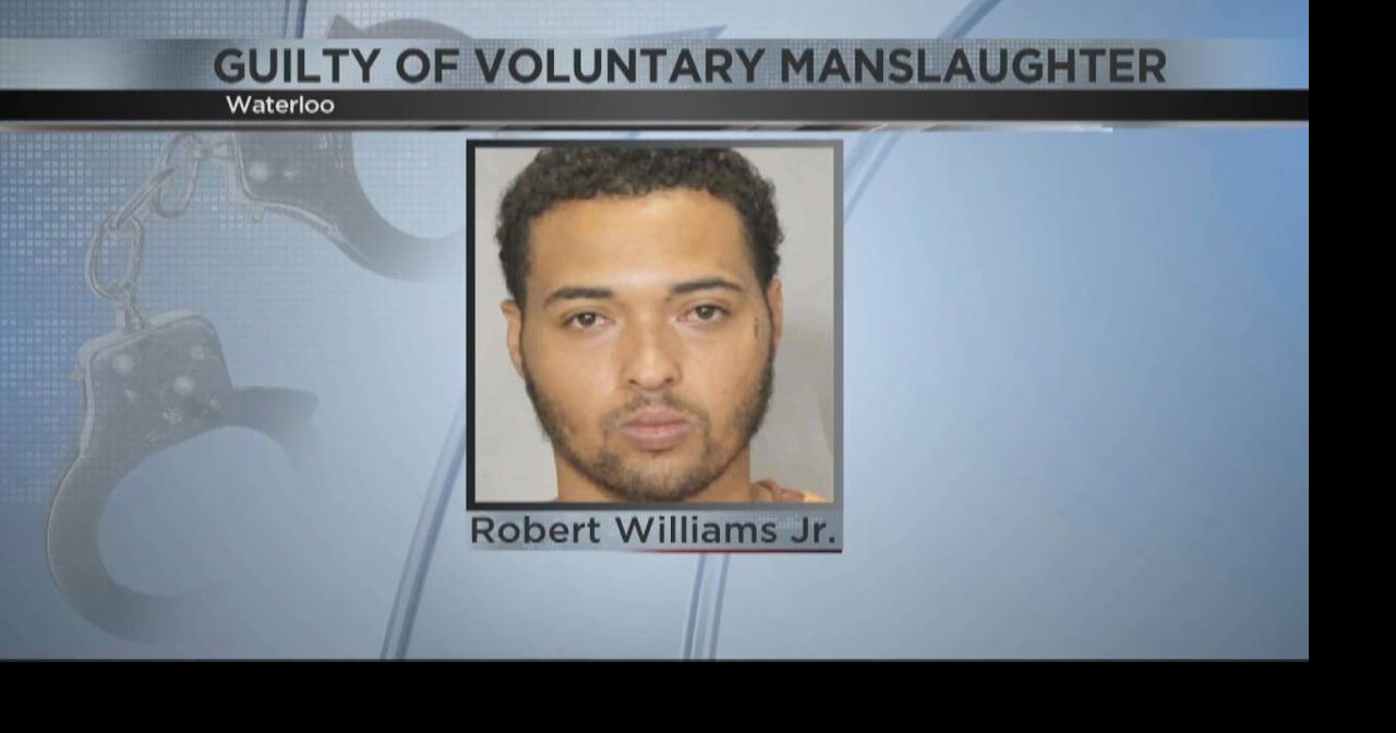 Robert Williams Jr. found guilty of voluntary manslaughter in death of ...