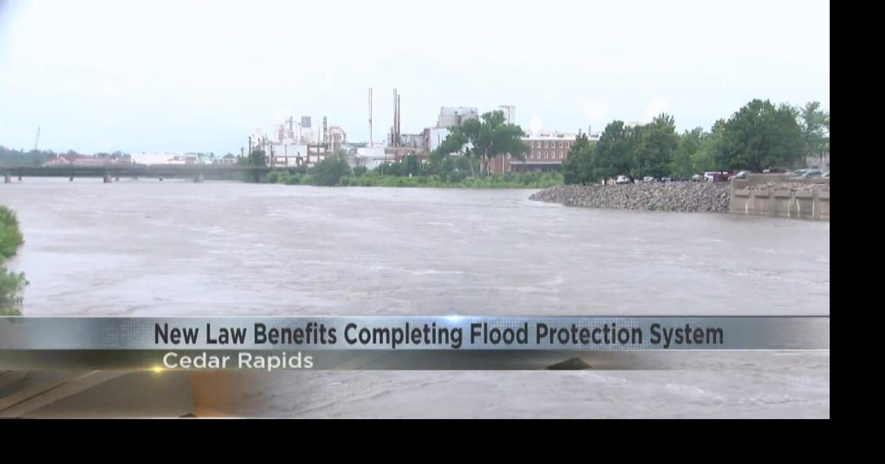 New law will benefit Cedar River flood protection system | Cedar Rapids ...