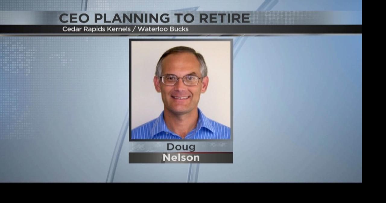 Cedar Rapids Kernels CEO Doug Nelson to retire | Cedar Rapids | kwwl.com
