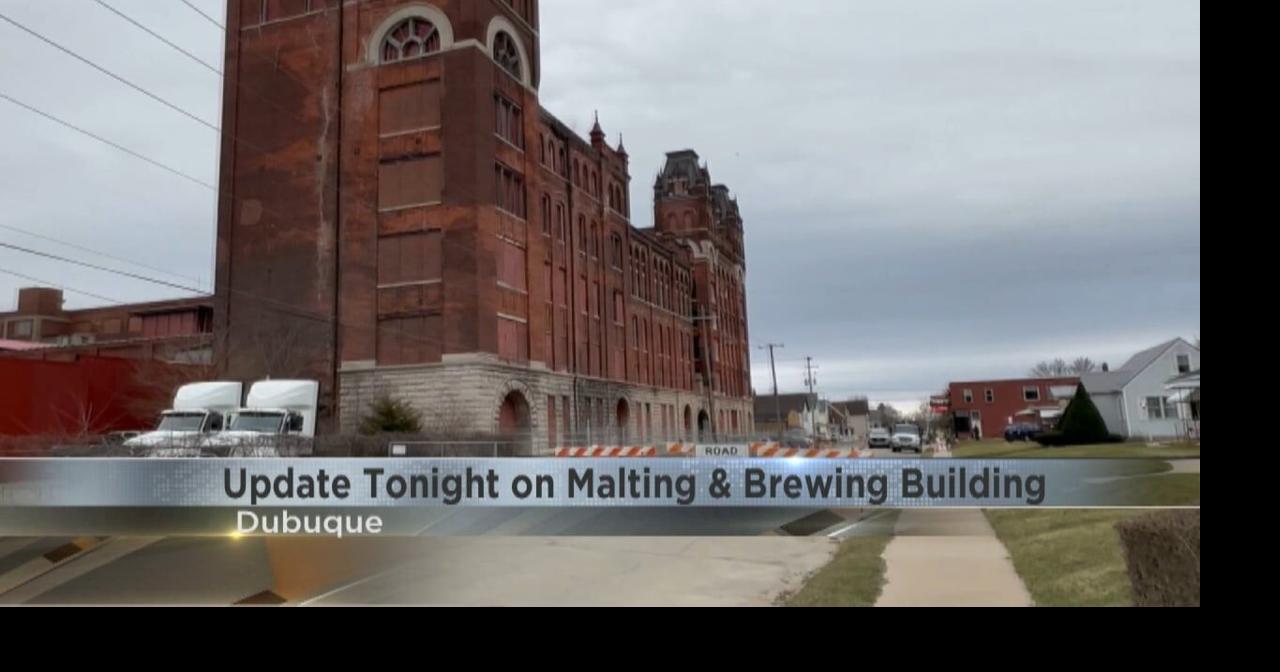 Dubuque City Council to hear update on Malting and Brewing building ...