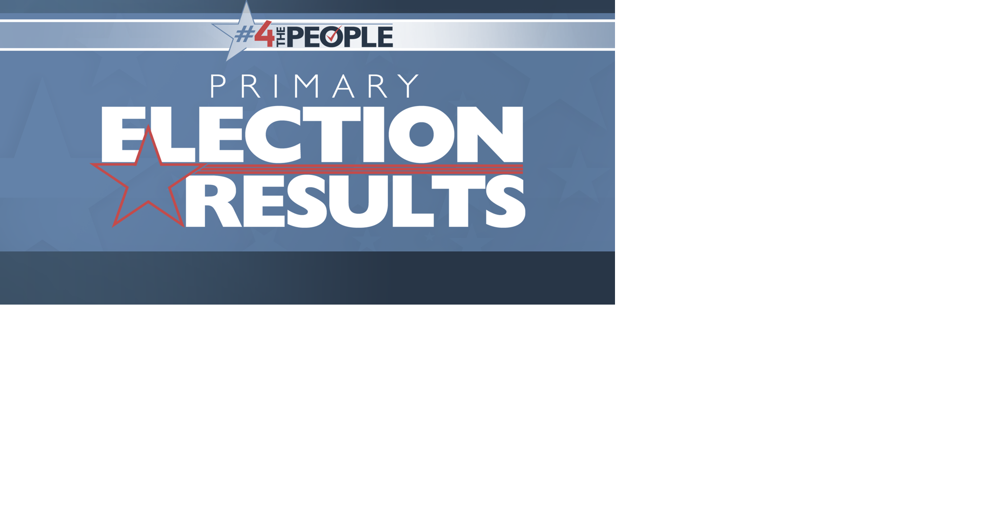 #4ThePeople: Primary Elections Results | News | kxly.com