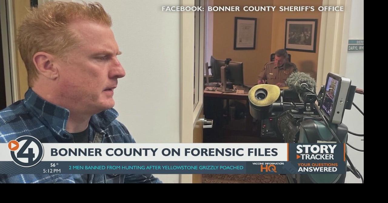 Forensic Files films with Bonner County Sheriff’s Office for upcoming ...